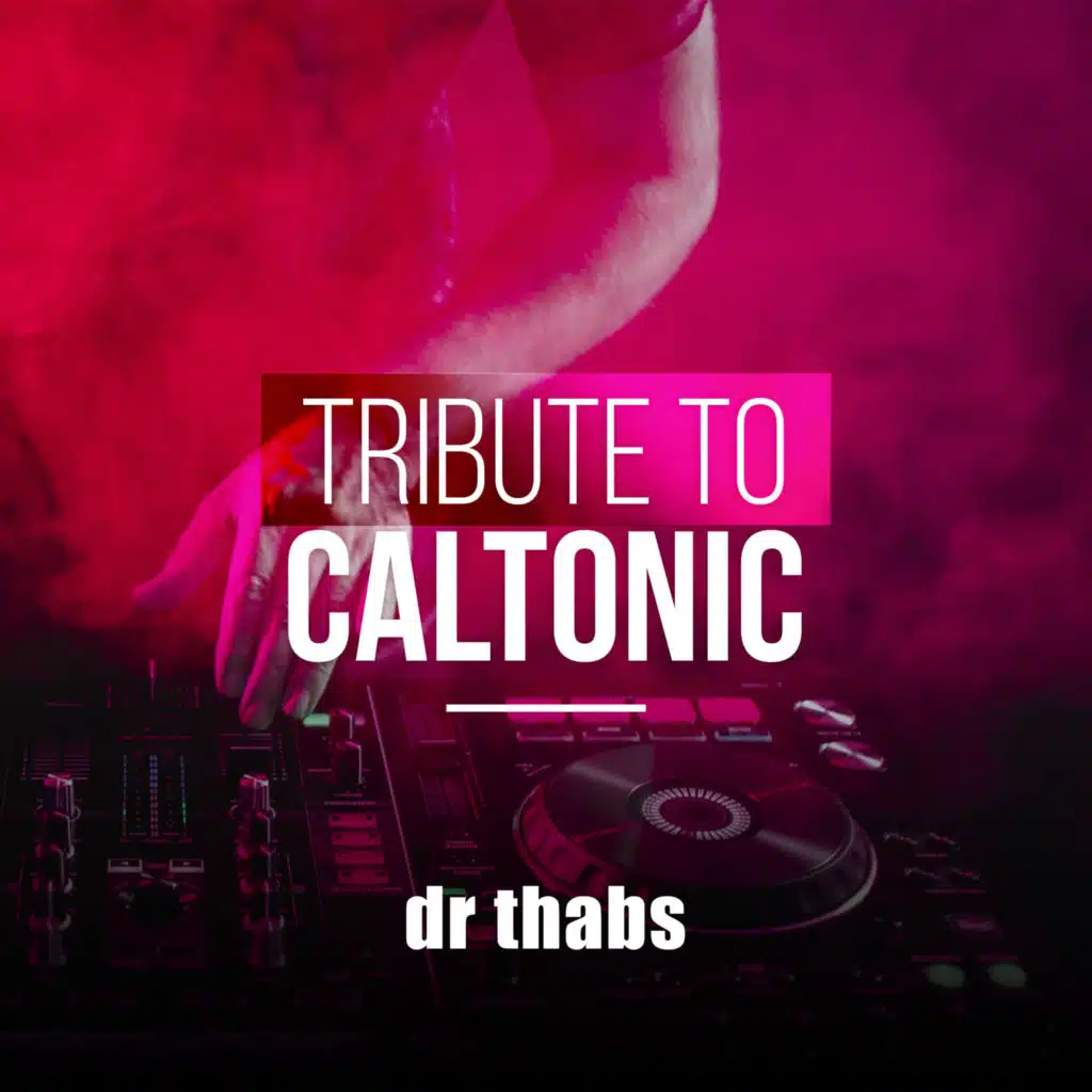 dr thabs - Tribute to Caltonic | Play on Anghami
