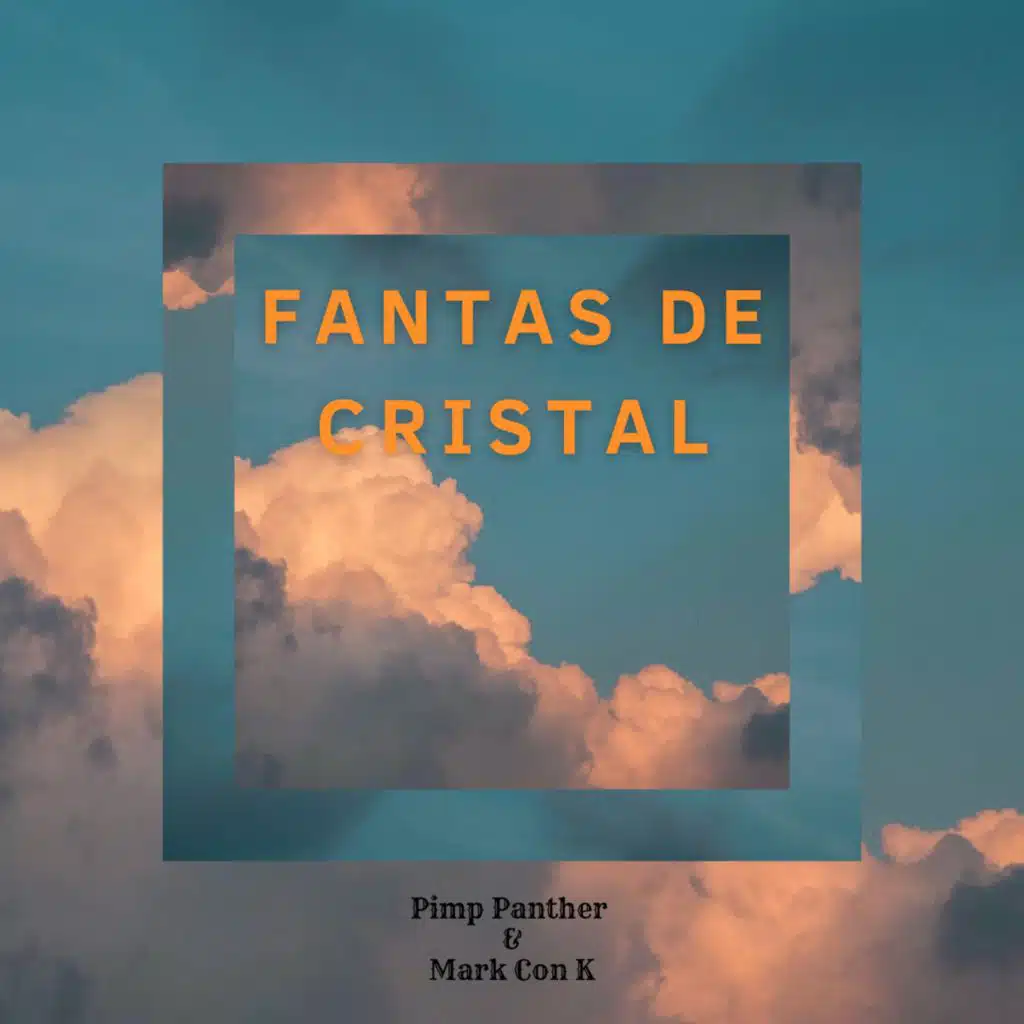 Pimp Panther & Mark con K - Fantas de Cristal | Play on Anghami