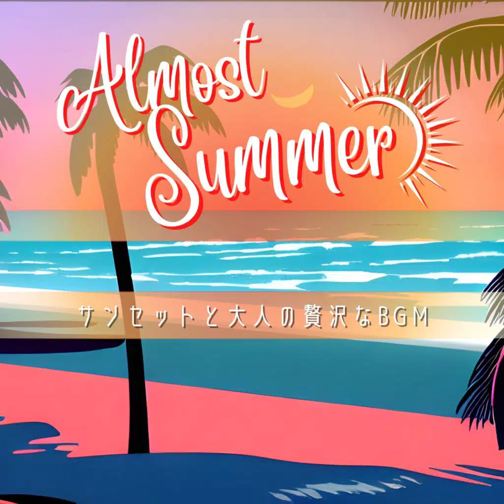 Almost Summer - Kawaii Sunset | Play on Anghami