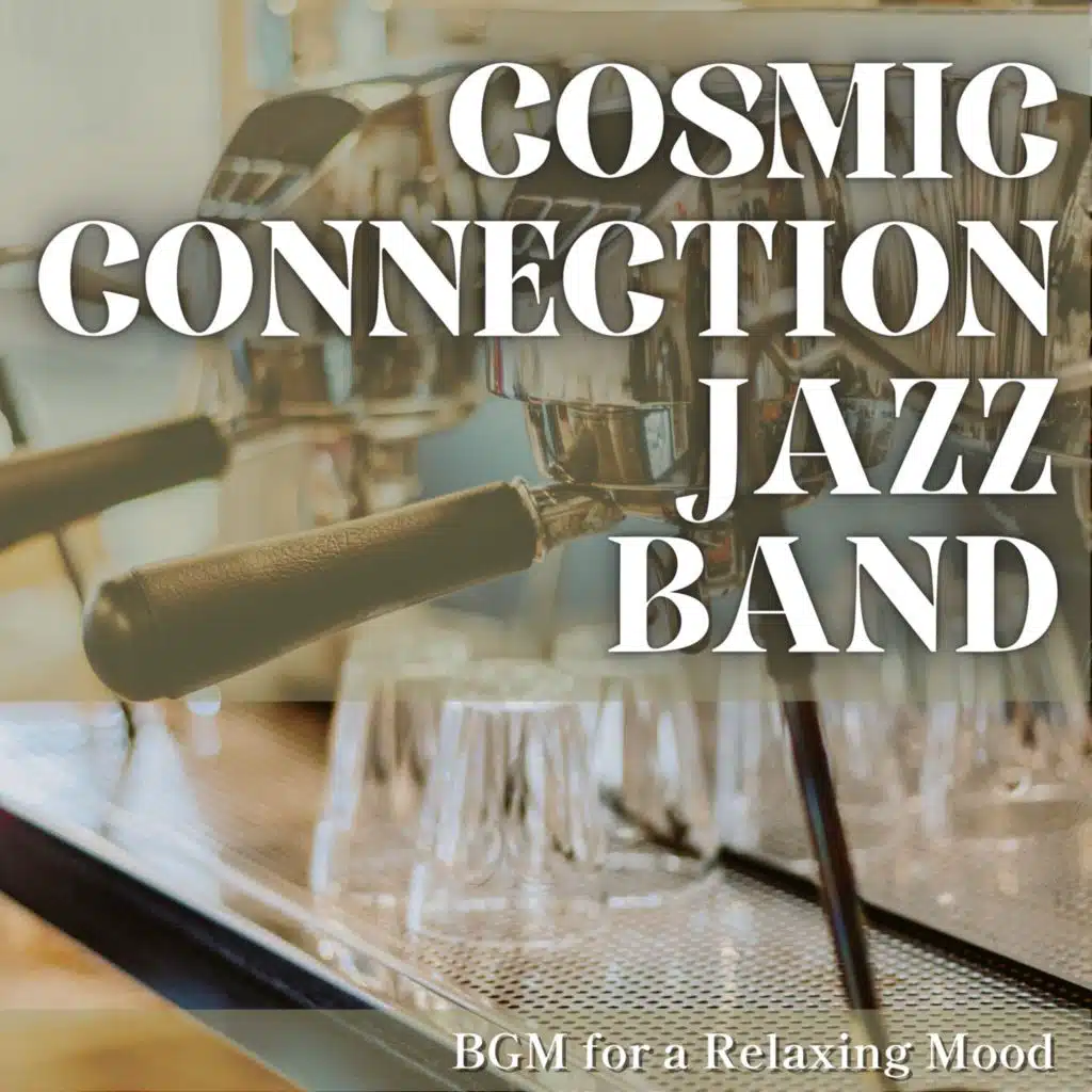 Cosmic Connection Jazz Band - Smooth Jazz at Work | Play on Anghami