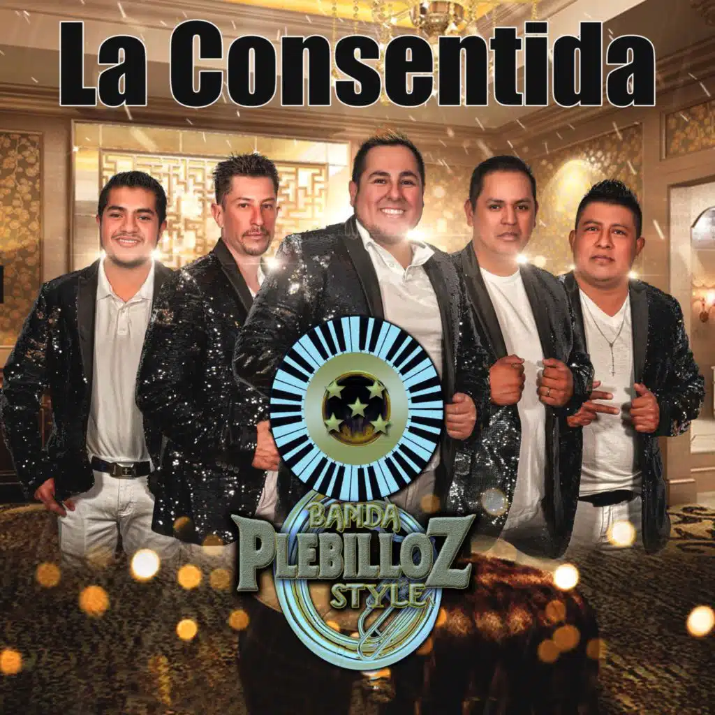 Banda Plebilloz Style - La Consentida | Play on Anghami