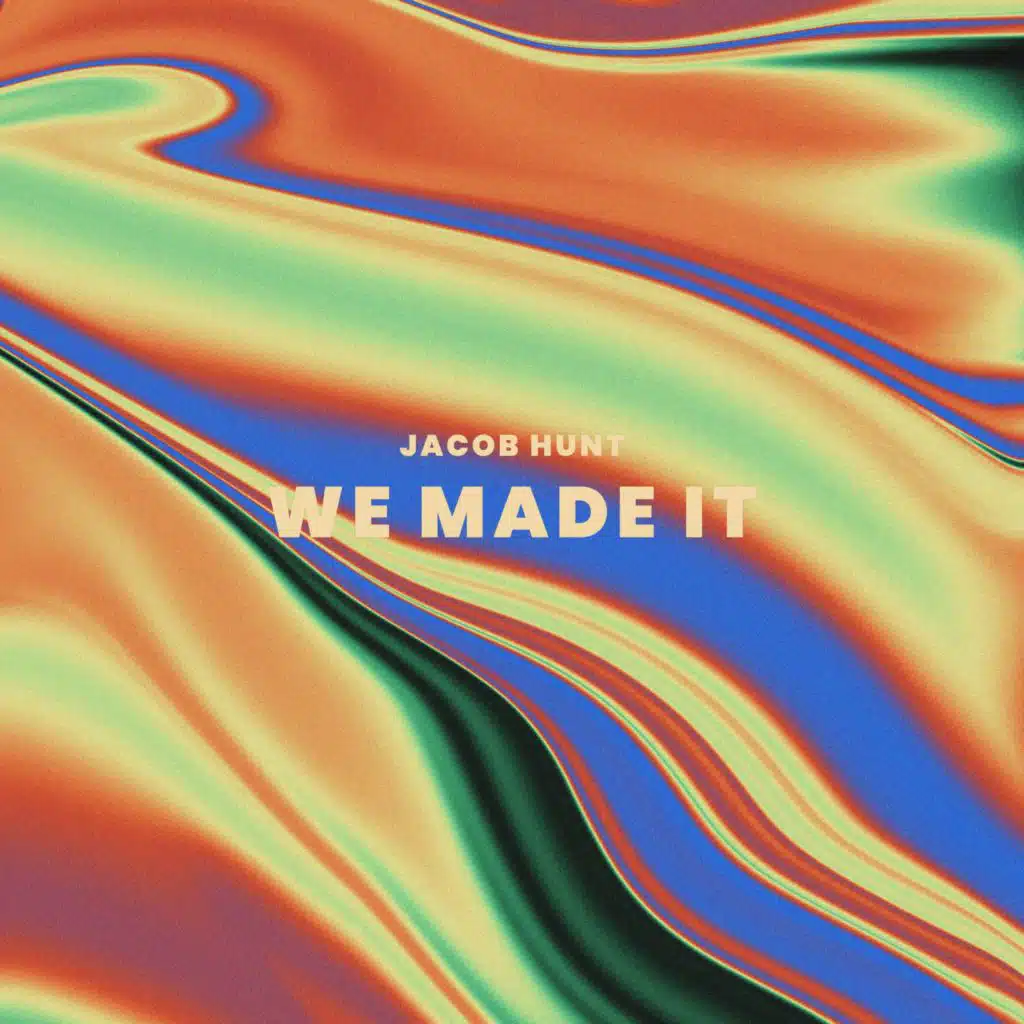 Jacob Hunt - We Made It | Play on Anghami