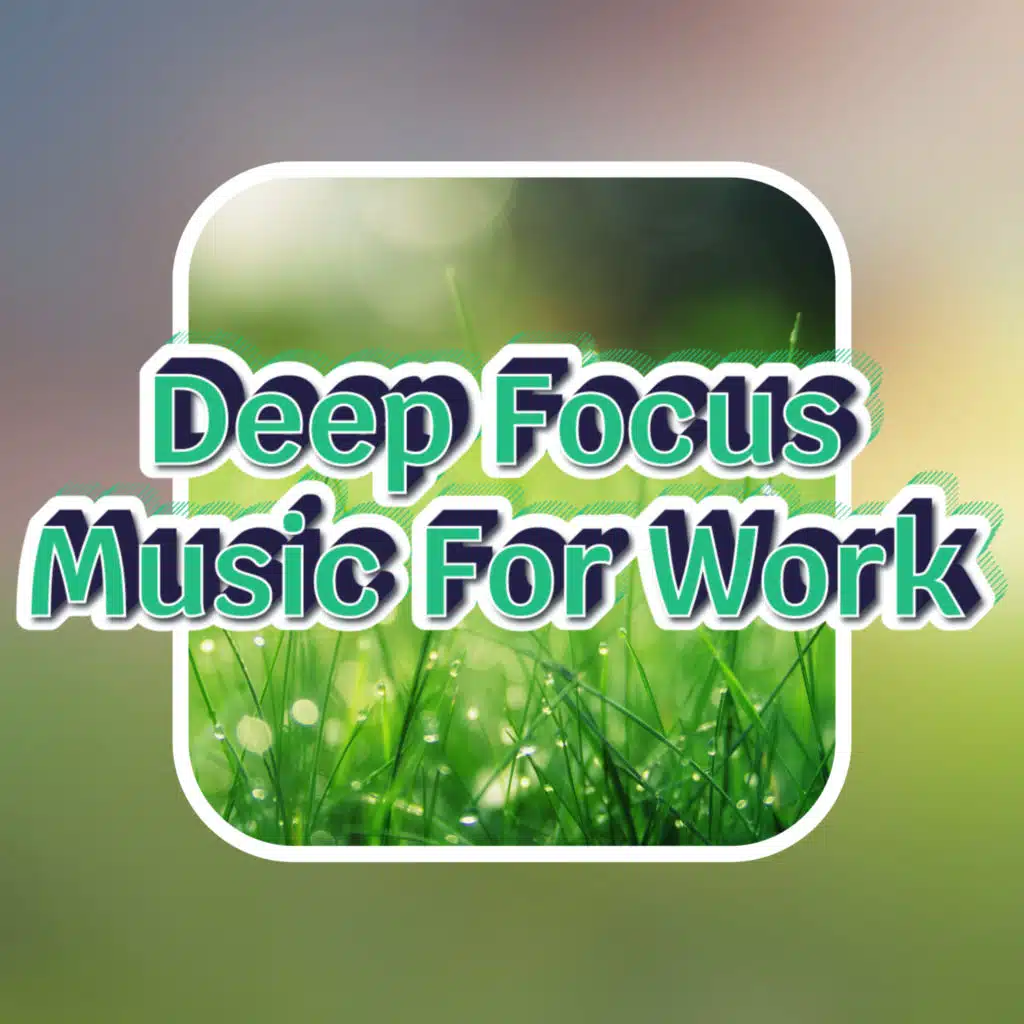 Deep Focus Music For Work, Work Chill Playlist & Concentration Music For Work Studying Brain ...