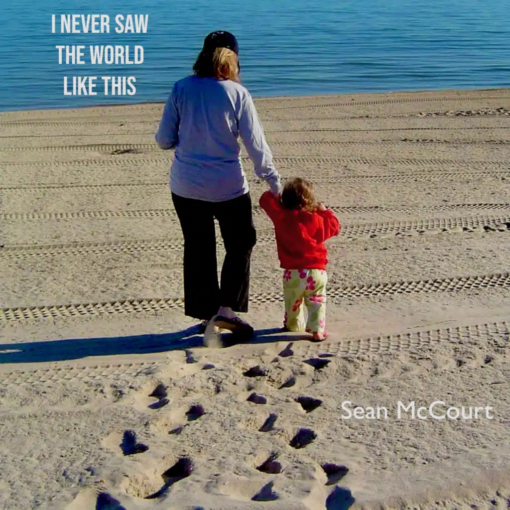 Sean McCourt - I Never Saw the World Like This | Play on Anghami