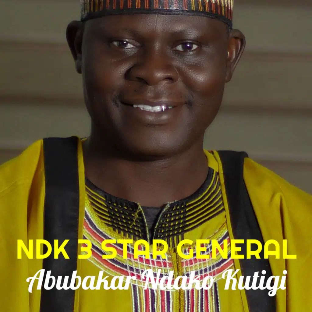 Ndk 3 Star General by Abubakar Ndako Kutigi | Play on Anghami