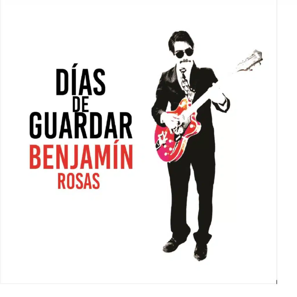 Benjamín Rosas - Días de Guardar | Play on Anghami
