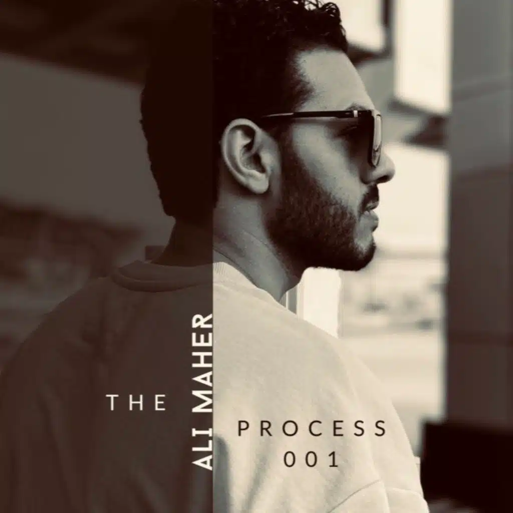 Ali Maher - The Process 001 | Play on Anghami