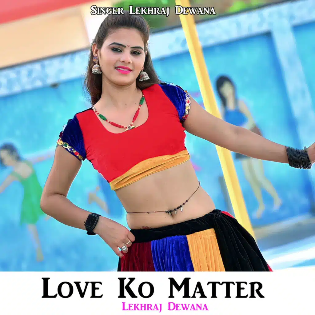 Lekhraj Dewana - Love Ko Matter | Play on Anghami