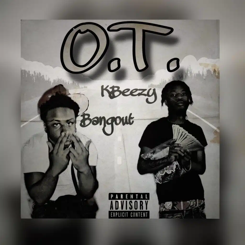 O.T. (feat. Bangout) by KBeezy | Play on Anghami
