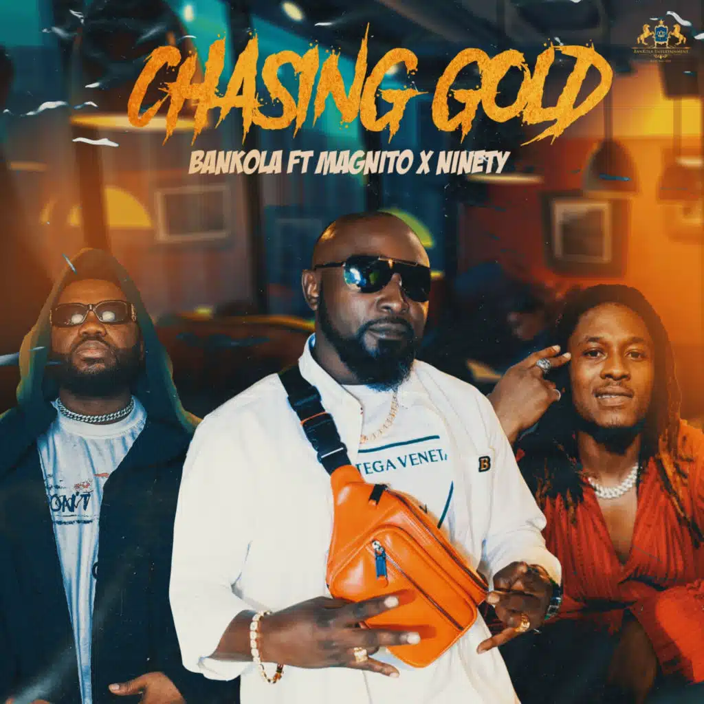 Bankola - Chasing Gold (feat. Magnito & Ninety) | Play on Anghami