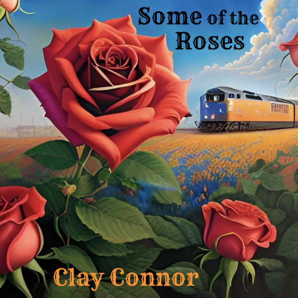Clay Connor - Some of the Roses | Play on Anghami