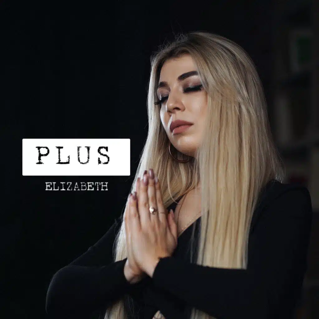 Elizabeth - PLUS | Play on Anghami