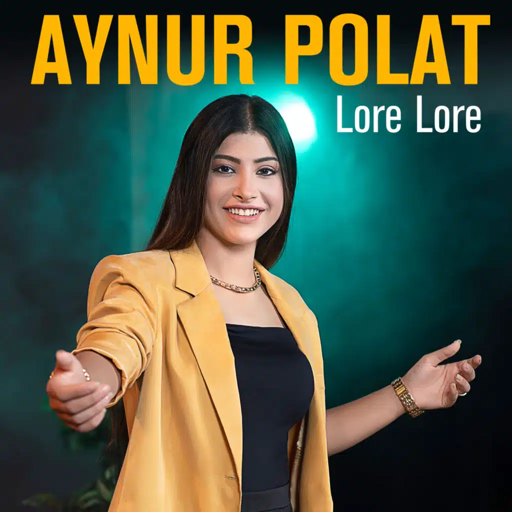 Aynur Polat - Lore Lore | Play on Anghami