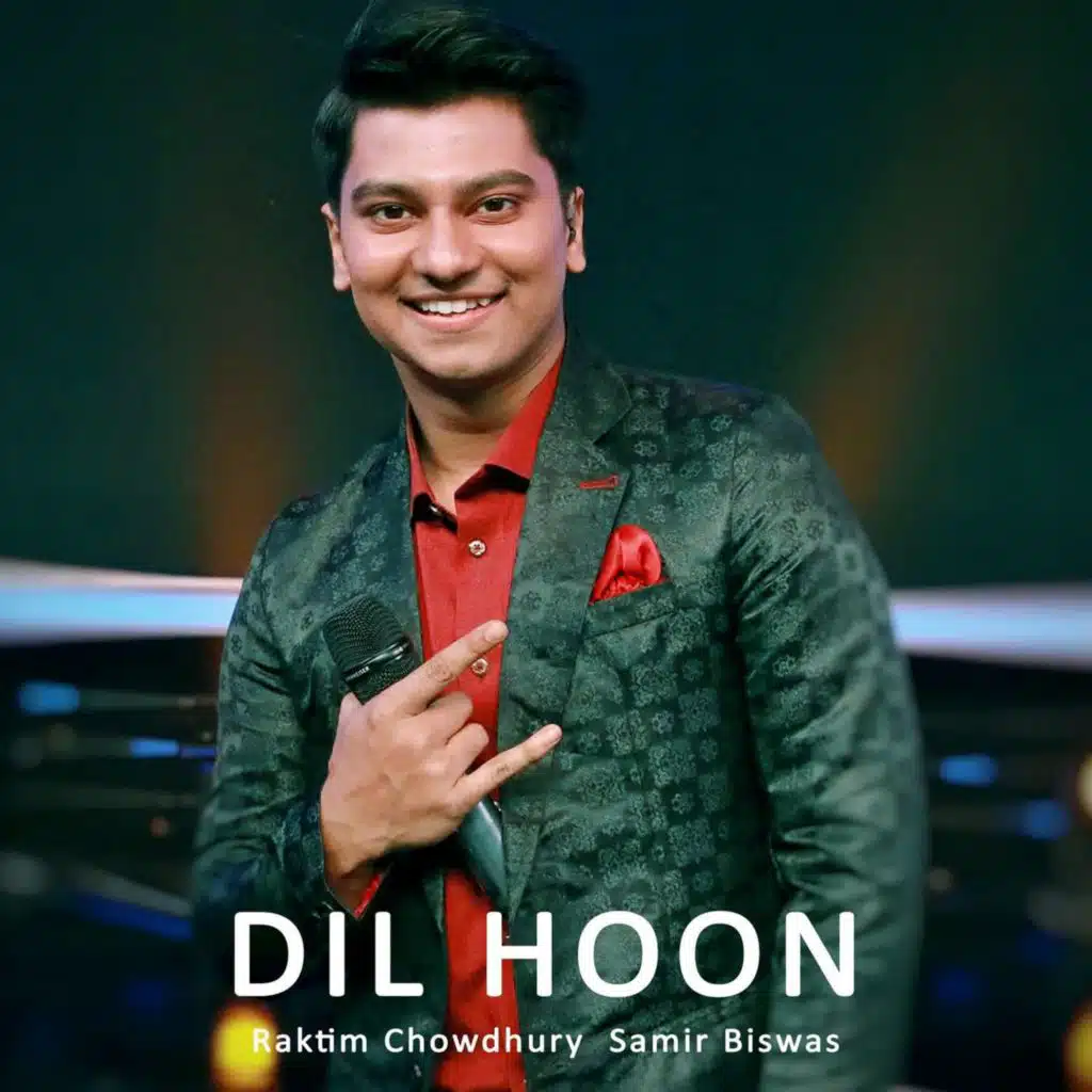 Samir Biswas & Raktim Chowdhury - Dil Hoon | Play on Anghami