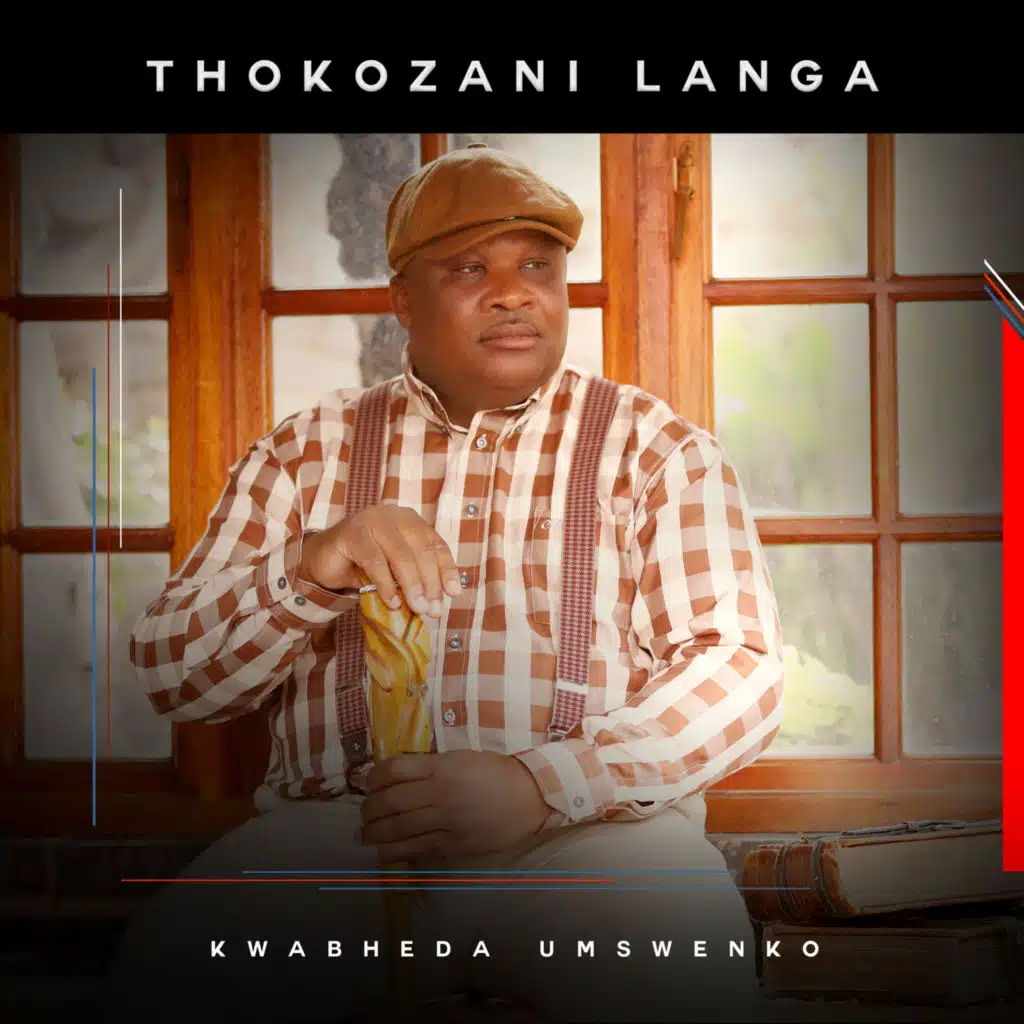 Thokozani Langa - Akasanginaki | Play on Anghami