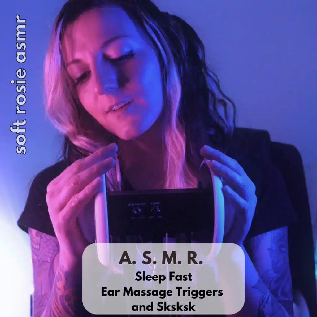 Soft Rosie ASMR - A.S.M.R. Sleep Fast - Ear Massage Triggers and Sksksk ...