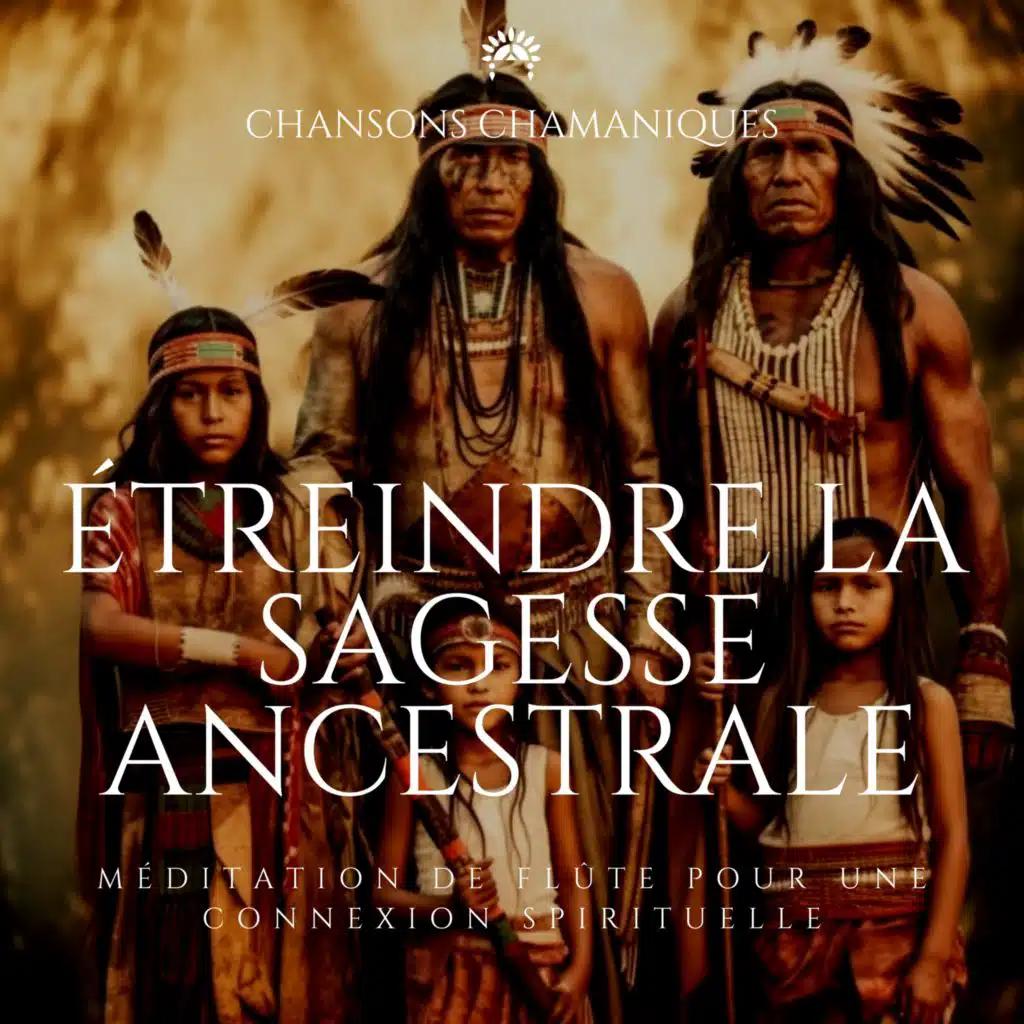 Étreindre la sagesse ancestrale: Méditation de flûte pour une connexion ...