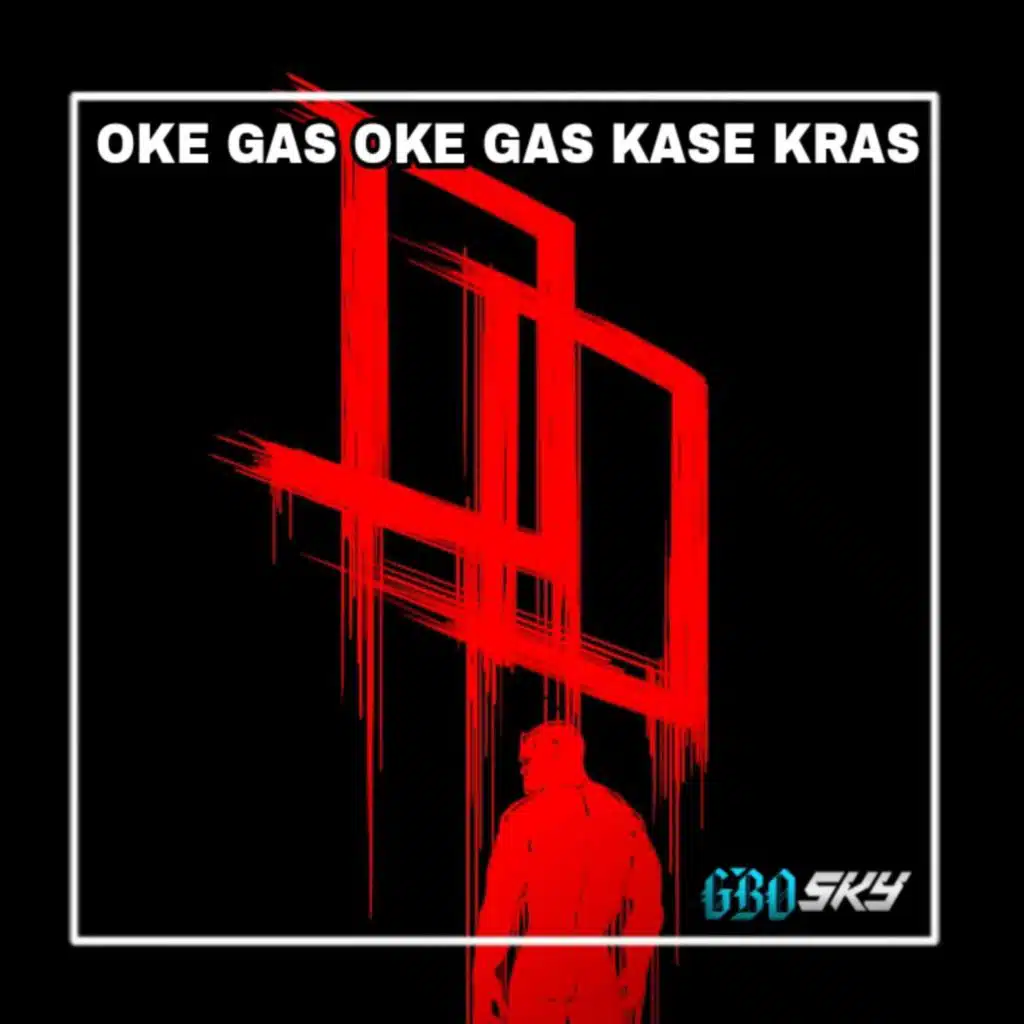GBOSKY - OKE GAS OKE GAS KASE KRAS (Remix) [feat. DJ Itskey] | Play on ...