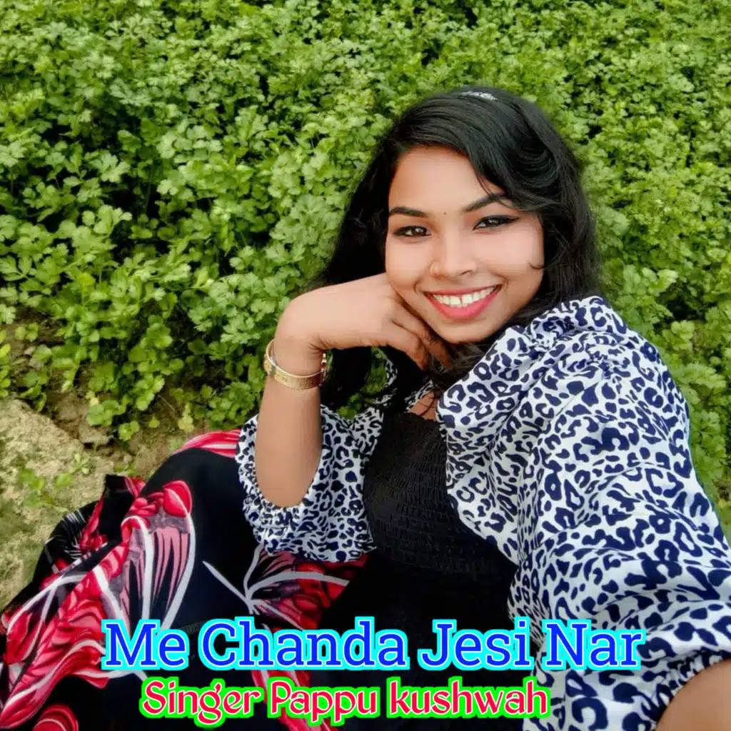 Singer Pappu kushwah - Me Chanda Jesi Nar (feat. Girraj kushwah) | Play on Anghami
