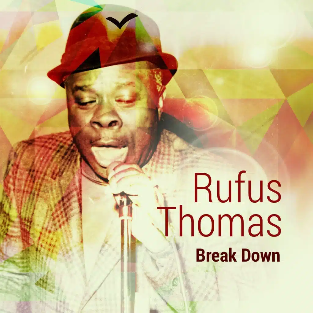 Rufus Thomas - Break Down | Play on Anghami