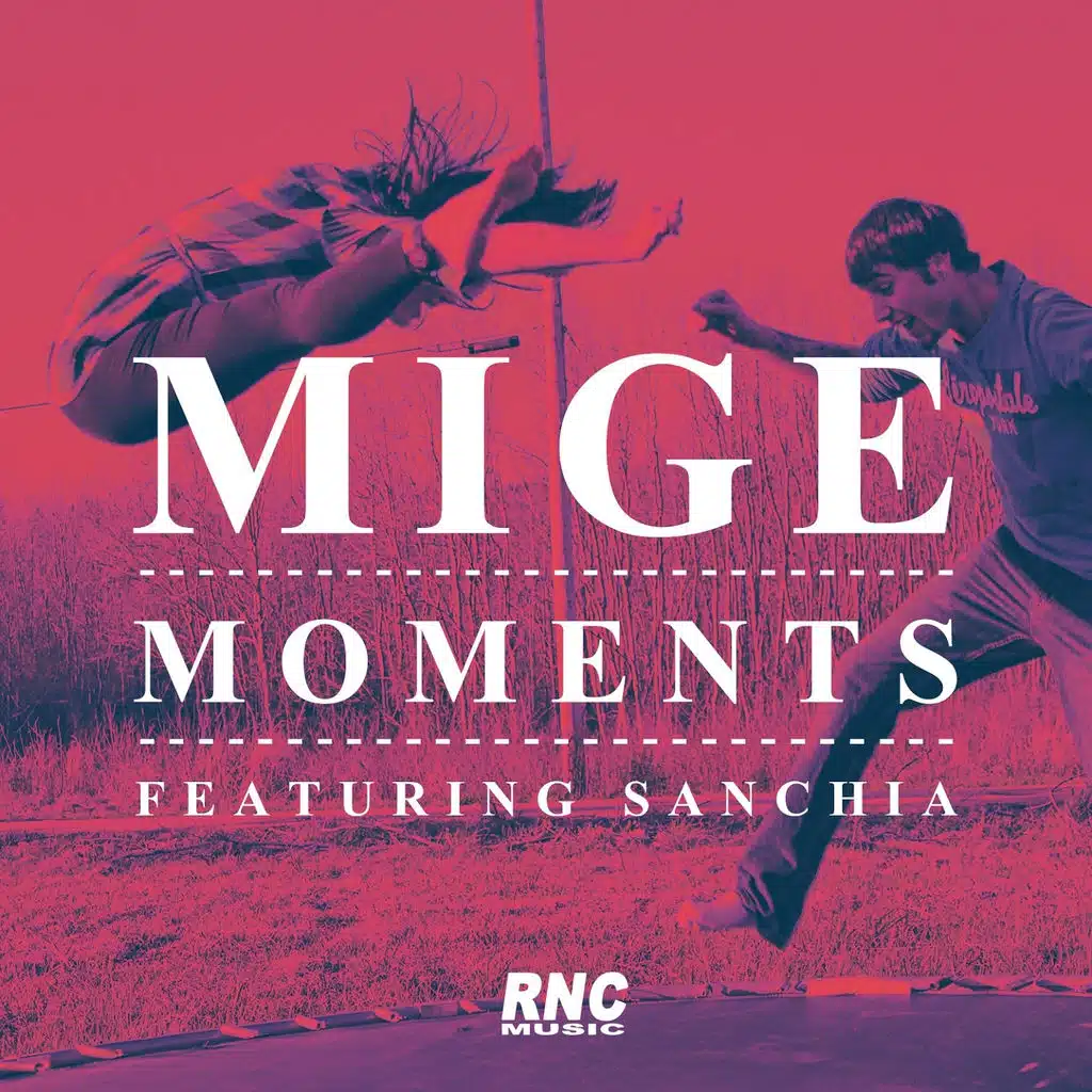 Mige - Moments (feat. Sanchia) | Play on Anghami