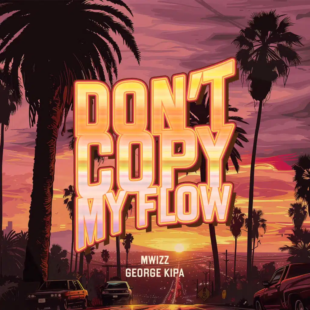 Frozy, Mwizz & George Kipa - Don't Copy My Flow | Play on Anghami