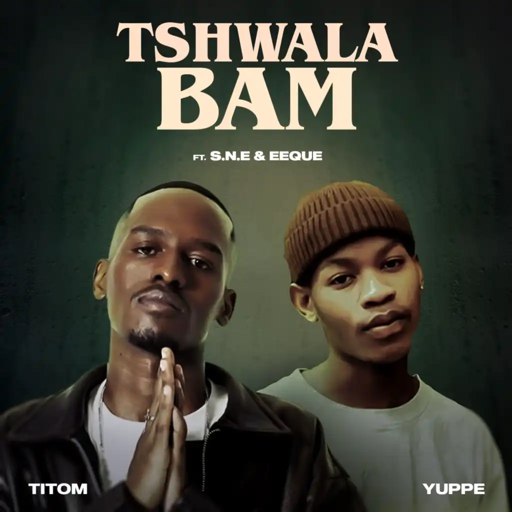TitoM & Yuppe - Tshwala Bam (feat. S.N.E, EeQue) | Play on Anghami