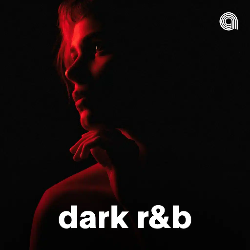 Dark R&B playlist | Play on Anghami