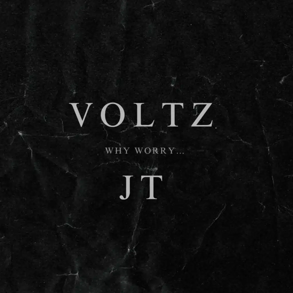 Voltz JT - Why Worry | Play on Anghami