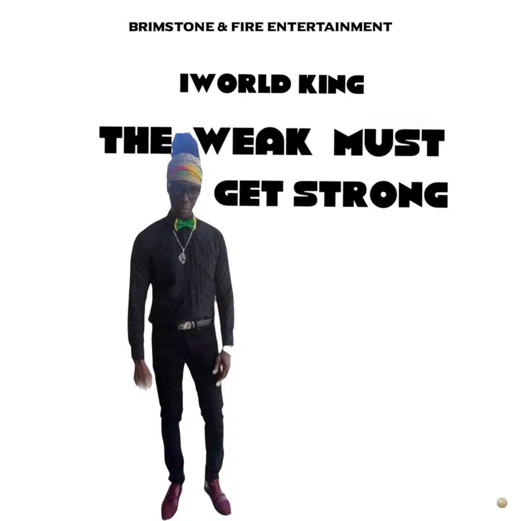 I World King - The Weak Must Get Strong | Play on Anghami