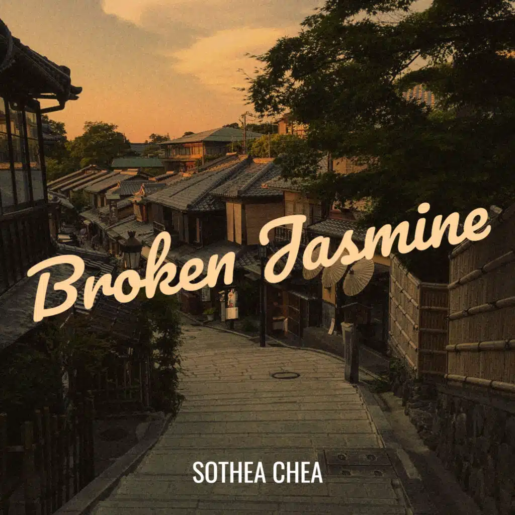 SOTHEA CHEA - Broken Jasmine | Play on Anghami