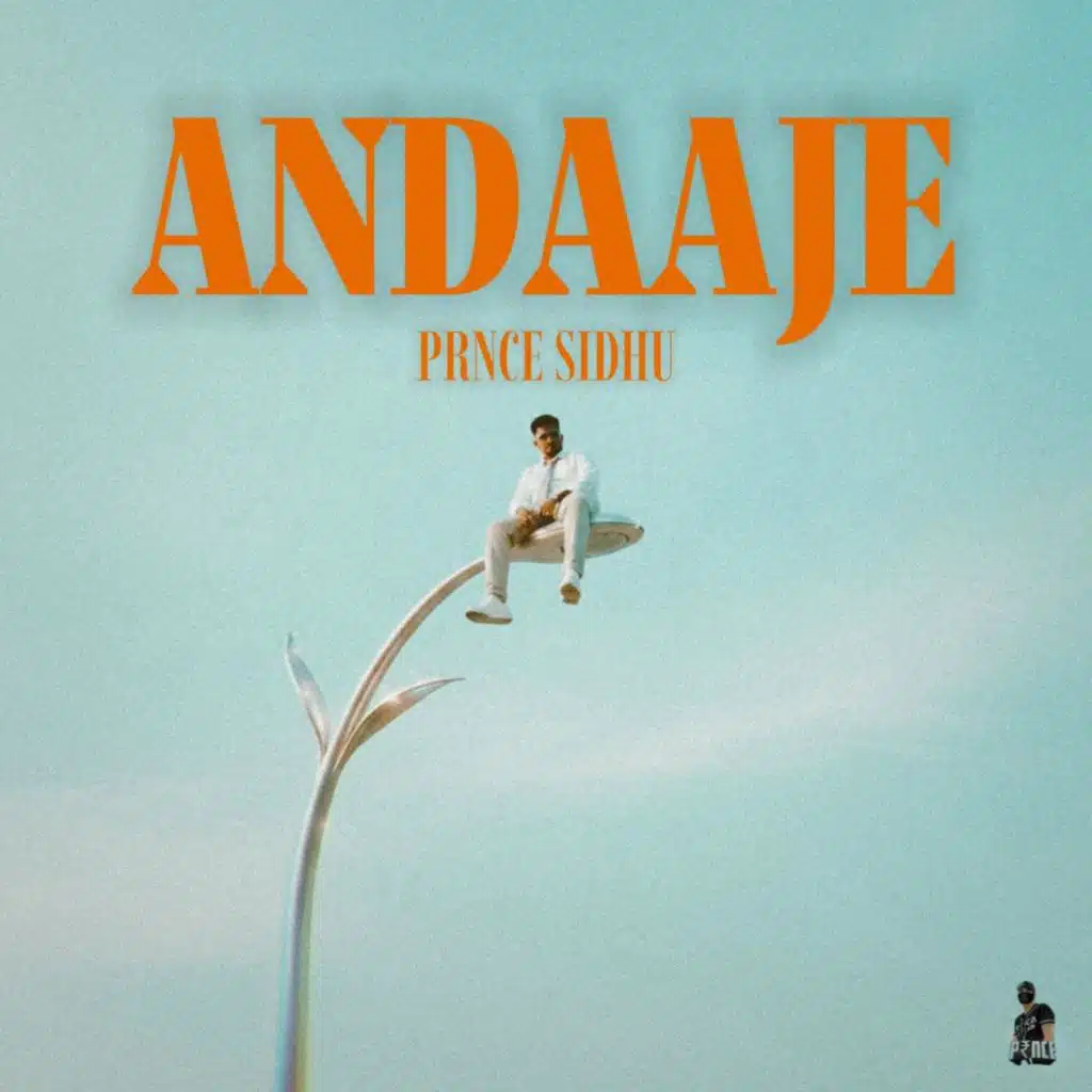 PRNCE SIDHU - Andaaje | Play on Anghami