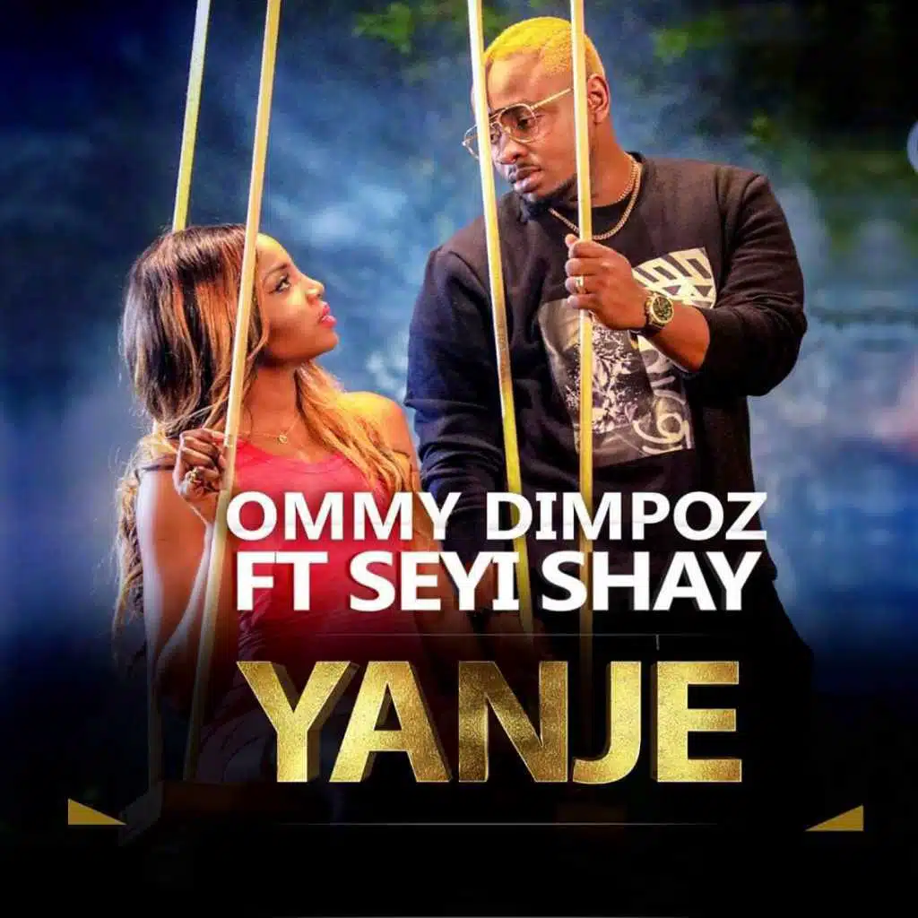 Ommy Dimpoz - Yanje (feat. Seyi Shay) | Play on Anghami