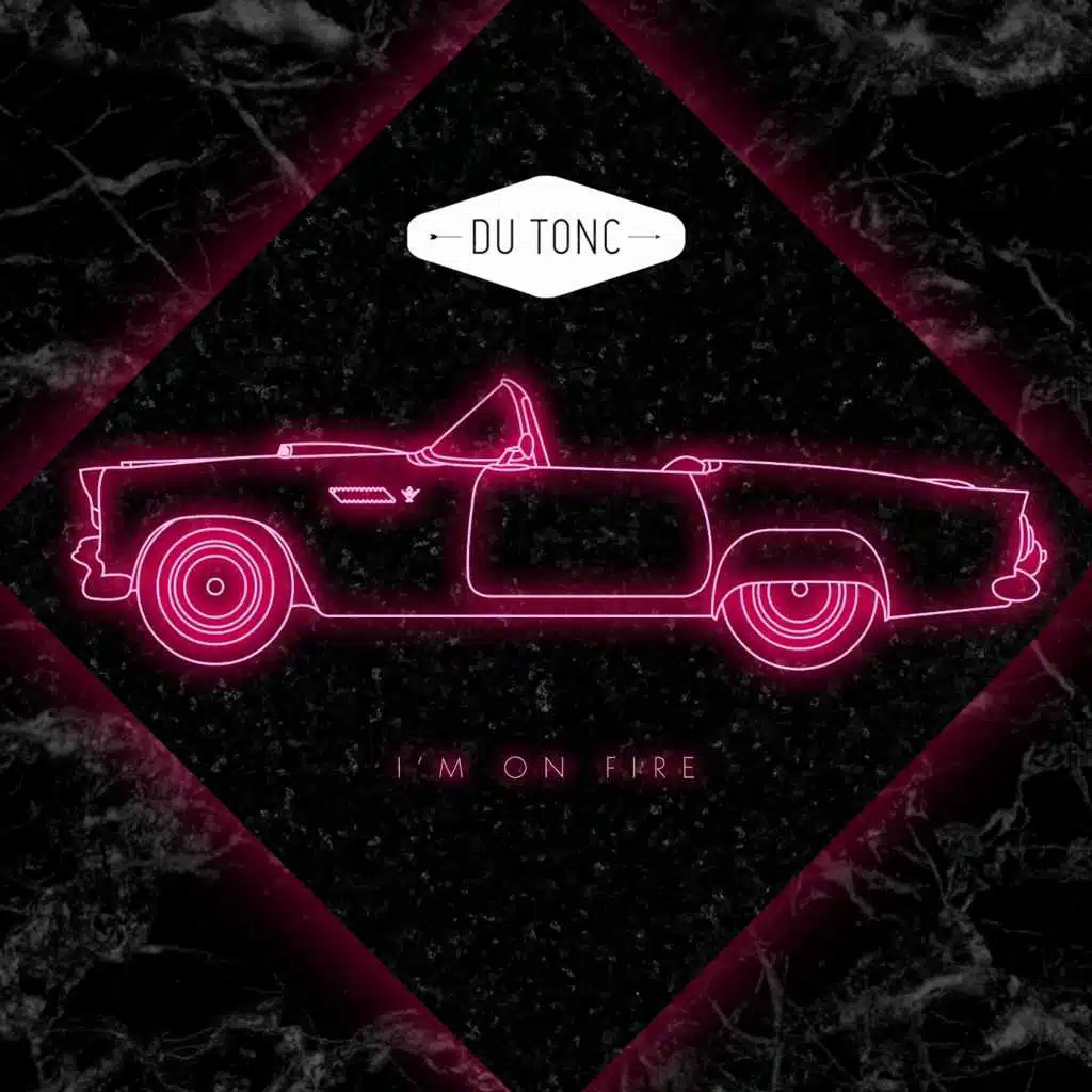 Du Tonc - I'm On Fire | Play on Anghami
