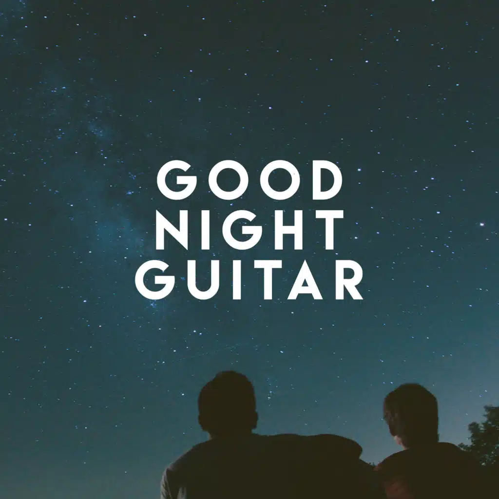 Good Night Guitar by Afternoon Acoustic, Guitarra and Guitarra Clásica ...