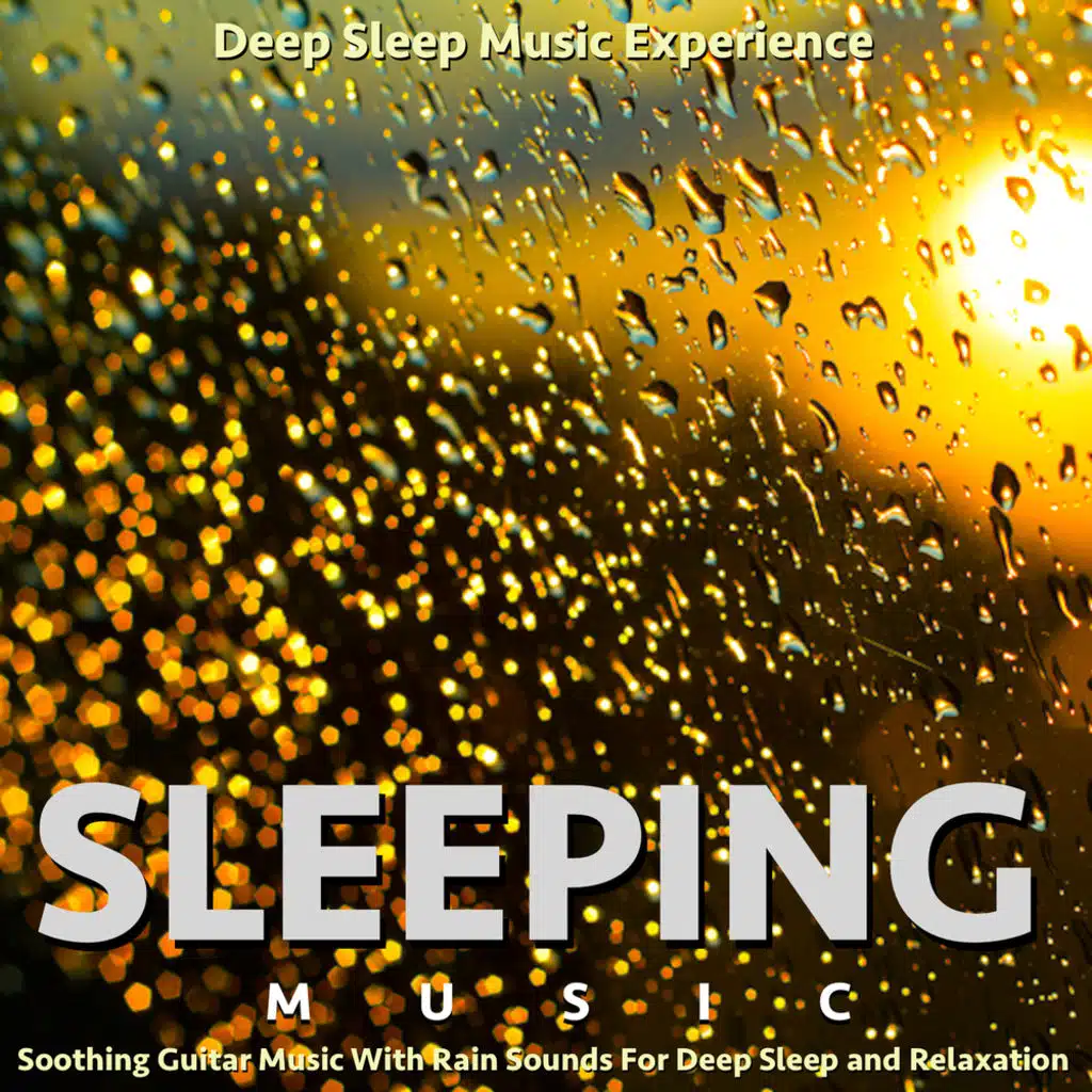 Deep Sleep Music Experience - Sleeping Music (Soothing Music and Rain for Sleep) | Play on Anghami