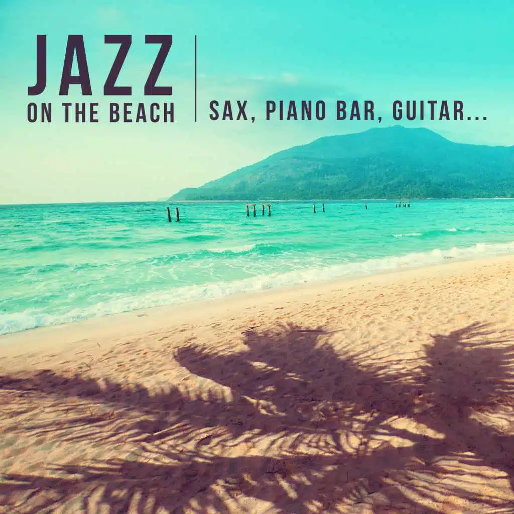 Amazing Chill Out Jazz Paradise - Summertime (Sax, Piano & Bass) | Play ...