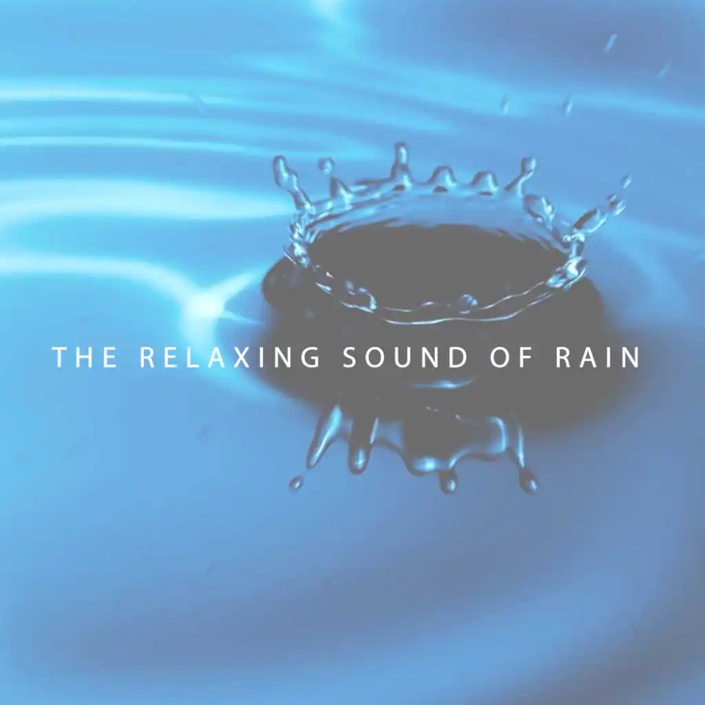 The Relaxing Sound Of Rain By Rain Sounds Nature Collection Rain