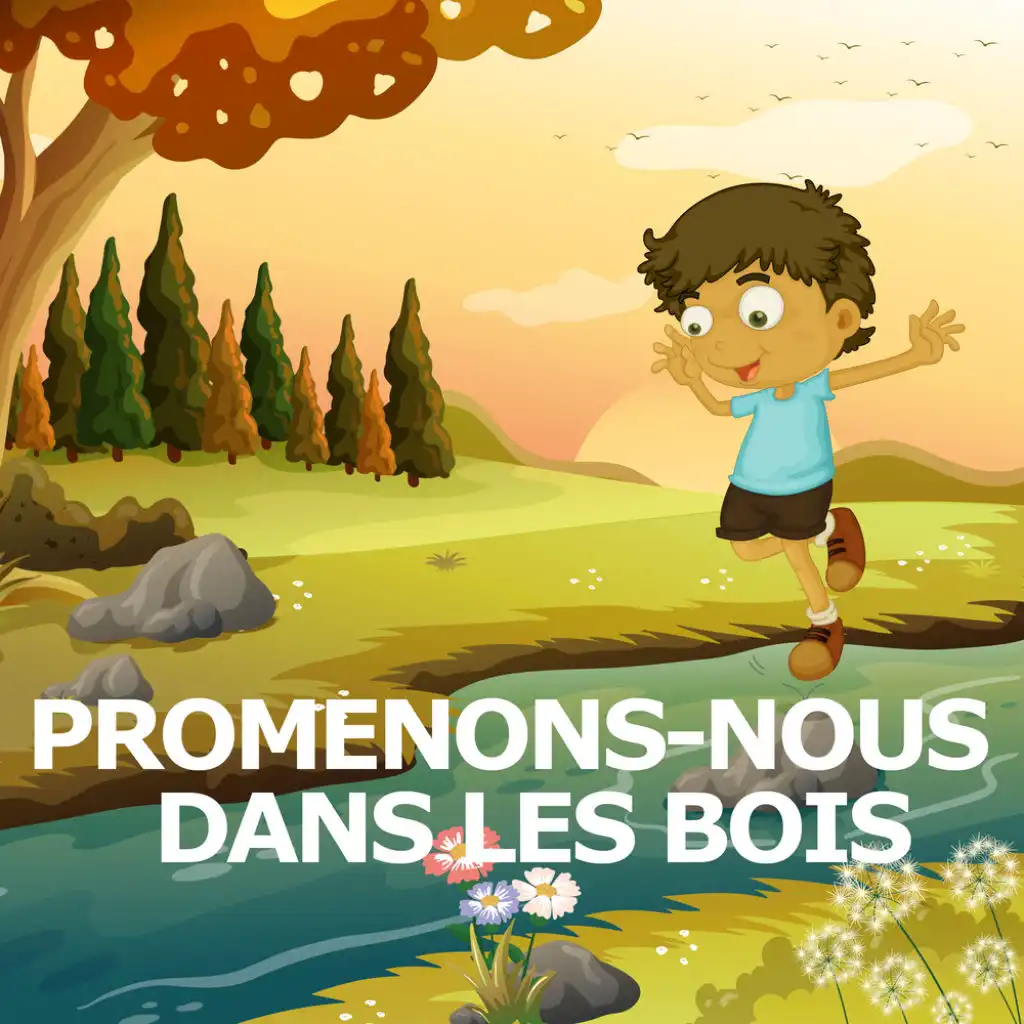 Promenons-Nous Dans Les Bois, Si tu aimes le soleil and Frère Jacques ...