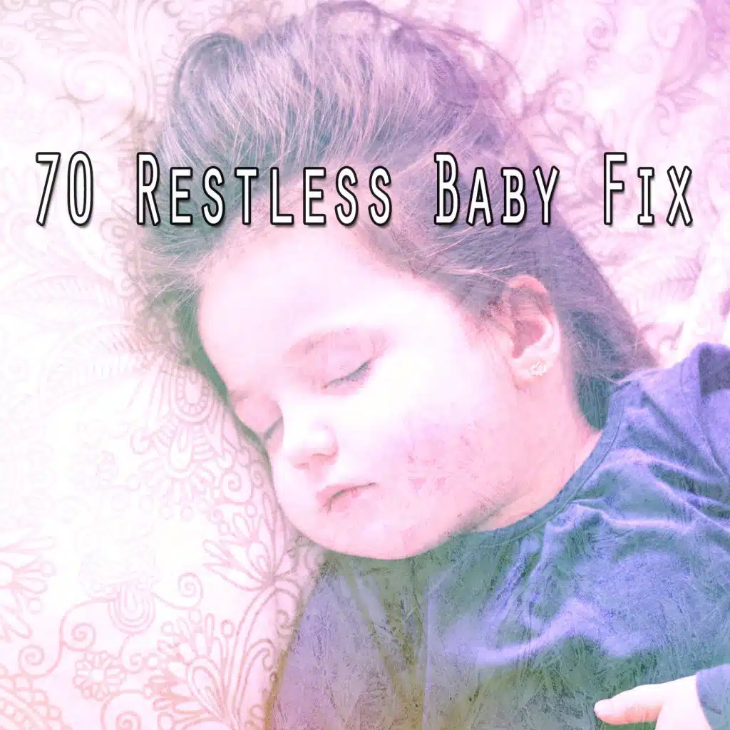 70 Restless Baby Fix by Rest & Relax Nature Sounds Artists | Play on ...