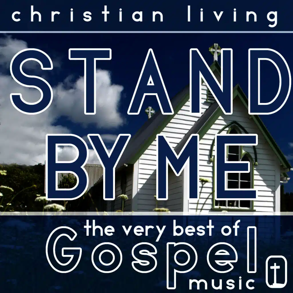 Stand by Me: The Very Best of Gospel Music by Various Artists | Play on ...