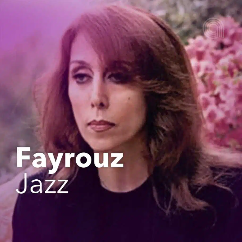 Fayrouz Jazz playlist | Play on Anghami