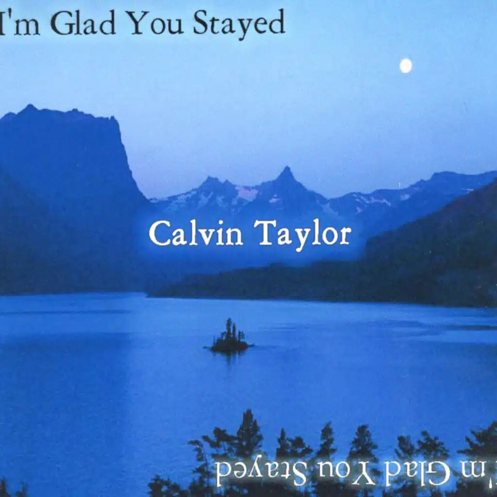 Calvin Taylor - I'm Glad You Stayed | Play on Anghami