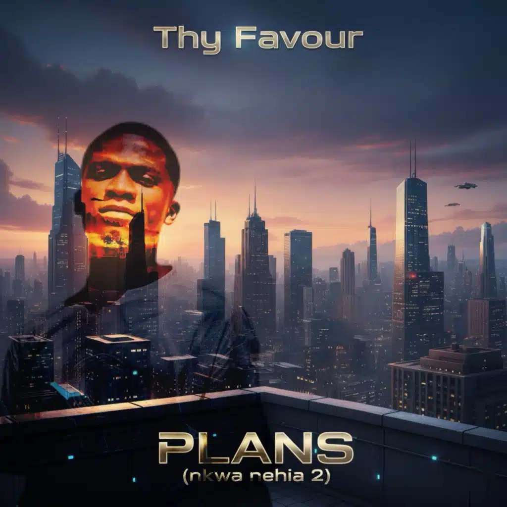 THY FAVOUR - PLANS (nkwa nehia 2) | Play on Anghami