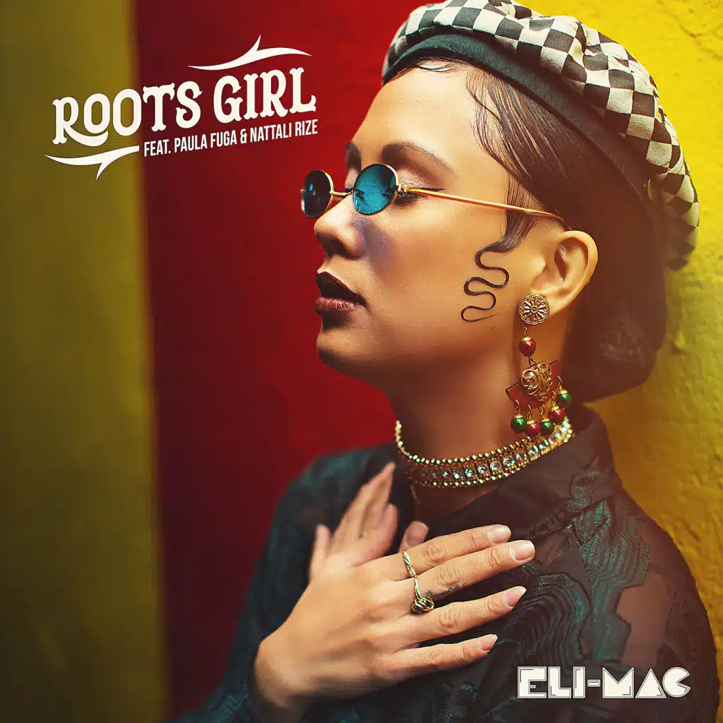 Eli-Mac - Roots Girl (feat. Paula Fuga & Nattali Rize) | Play on Anghami